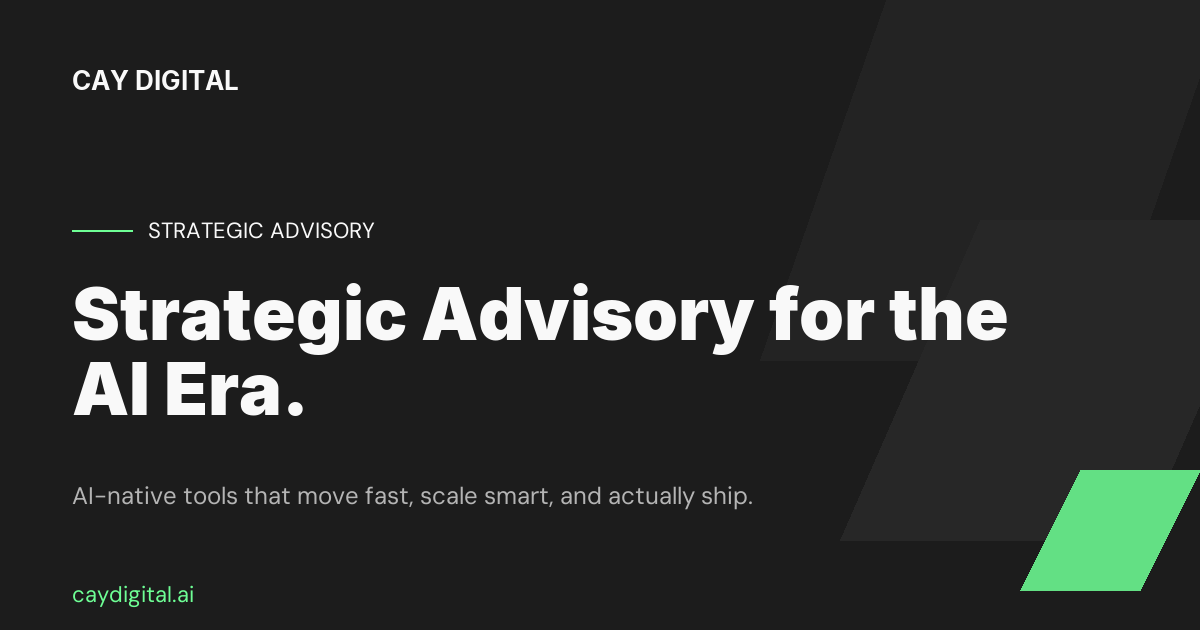 Cay Digital | Strategic Advisory for the AI Era